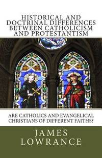 BIBLIO | Historical and Doctrinal Differences between Catholicism and ...