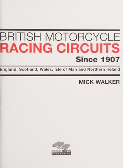 British Motorcycle Racing Circuits Since 1907: England, Scotland, Wales ...