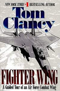 Fighter Wing: A Guided Tour of an Airforce Combat Wing (Tom Clancy's ...