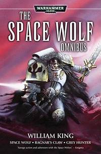 Space Wolf The Omnibus by King William (11 items) - Biblio