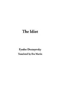 BIBLIO | The Idiot by Fyodor Mikhailovich Dostoevsky | Paperback | 2002 ...