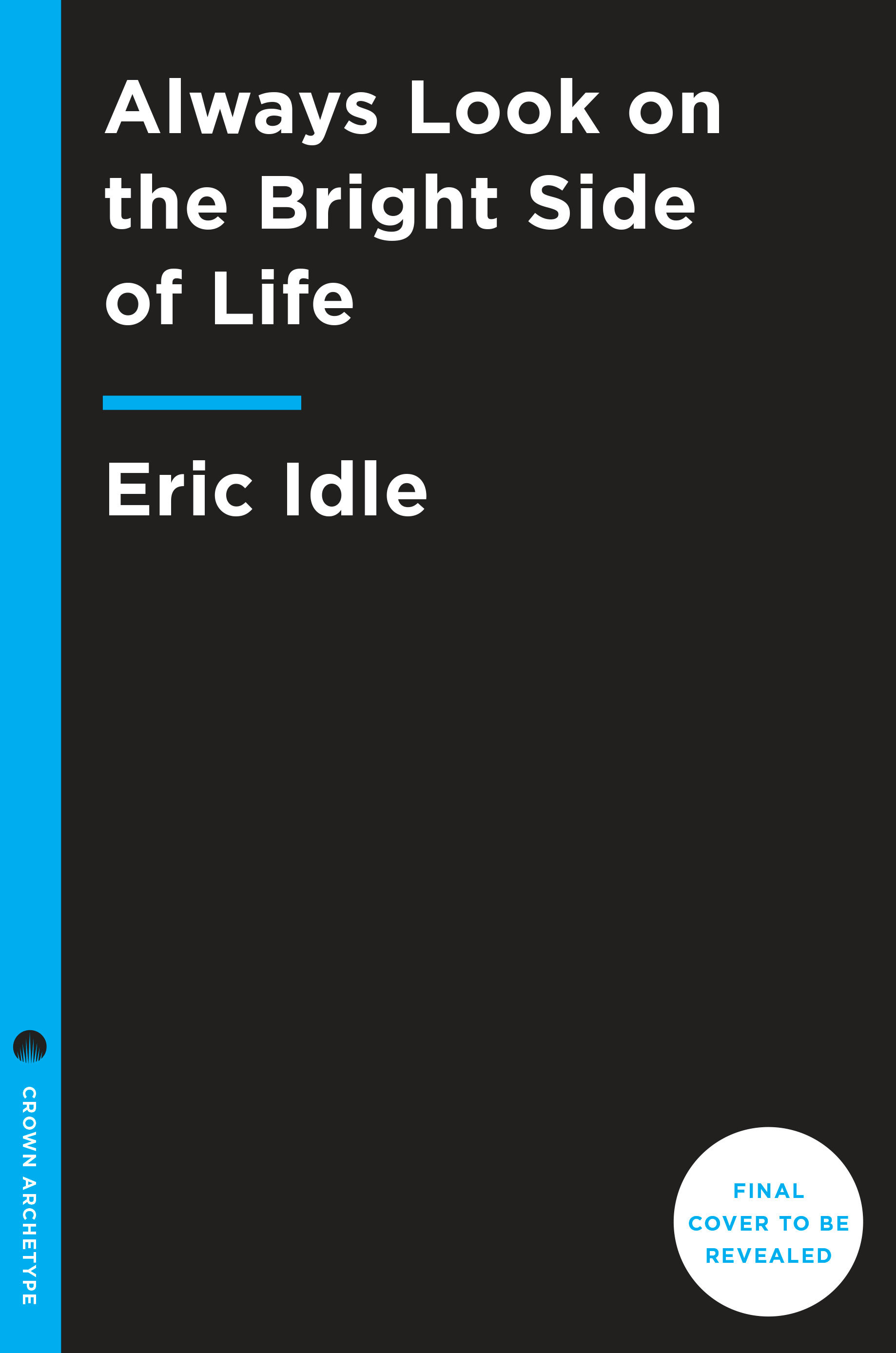 Always Look on the Bright Side of Life: A Sortabiography by Eric Idle ...