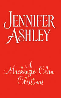A Mackenzie Clan Christmas (Mackenzies Series) by Ashley, Jennifer ...