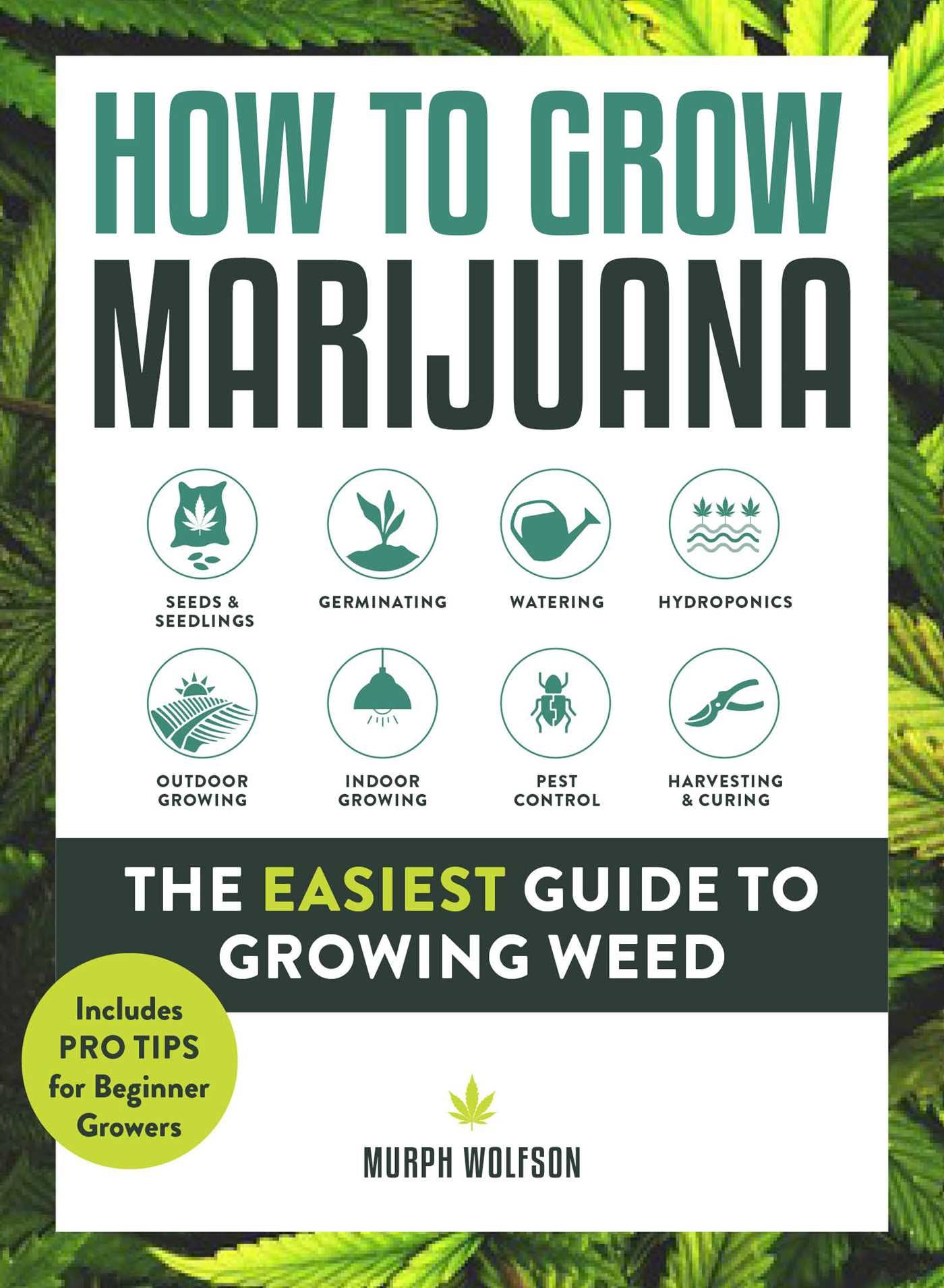 How to Grow Marijuana: The Easiest Guide to Growing Weed by Wolfson, Murph | Hardcover | 2020-01 ...