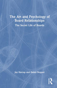 BIBLIO | The Art and Psychology of Board Relationships: The Secret Life ...