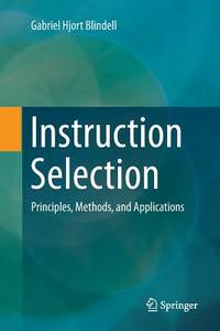 BIBLIO | Instruction Selection: Principles, Methods, and Applications by Hjort Blindell, Gabriel ...