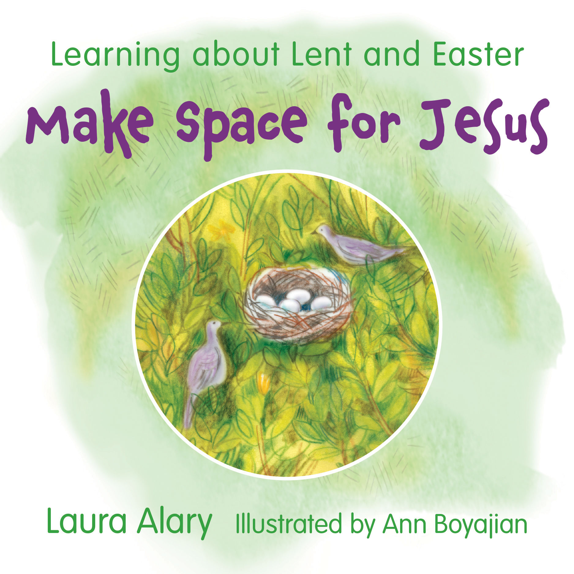 Make Space for Jesus: Learning about Lent and Easter by Laura Alary ...