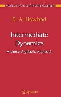 INTERMEDIATE DYNAMICS : A LINEAR ALGEBRAIC APPROACH by HOWLAND ...