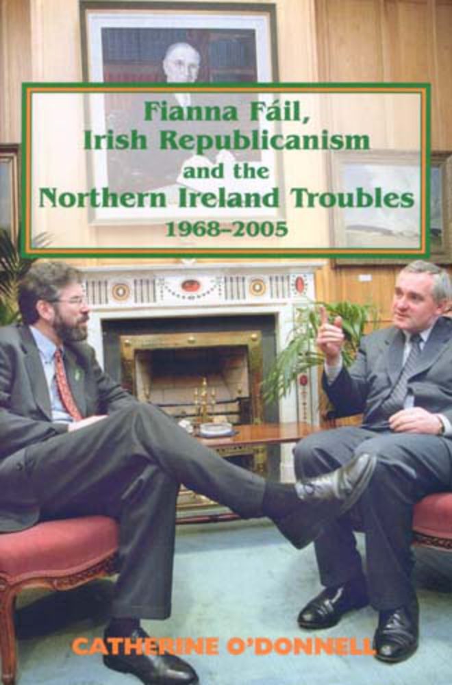 BIBLIO | Fianna Fail, Irish Republicanism and the Northern Ireland ...