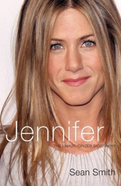 Jennifer Aniston: The Unauthorized Biography of Jennifer Aniston by ... Jennifer Aniston: The Unauthorized Biography of Jennifer Aniston by ...