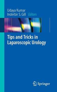 Tips And Tricks In Laparoscopic Urology (Pb) by KUMAR U - USA Edition ...