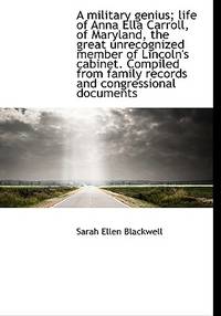 BIBLIO | A Military Genius; Life of Anna Ella Carroll, of Maryland, the ...