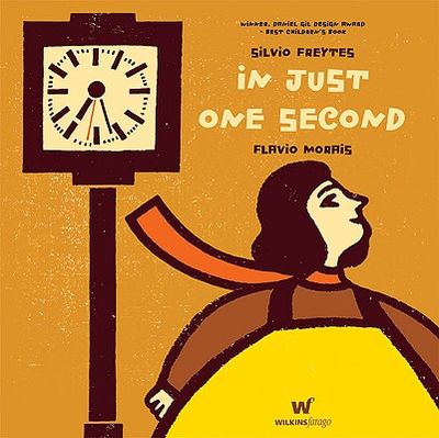 In Just One Second by Silvio Freytes; Flavio Morias (Illustrator ...