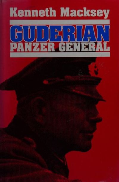 Guderian, Panzer General: Panzer General by Kenneth Macksey | Hardcover ...
