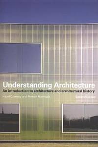 Understanding Architecture: An Introduction to Architecture and ...