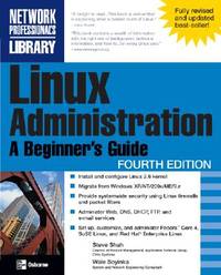 Linux Administration: A Beginner's Guide by Wale Soyinka, Steve Shah - 2005-10-25