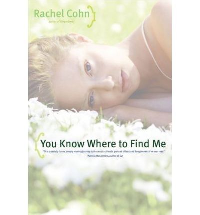 You Know Where to Find Me by Rachel Cohn | Trade Paperback | February ...