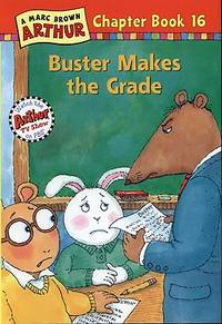 Buster Makes the Grade (Arthur Chapter Book, No. 16) by Brown, Marc ...