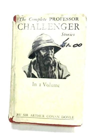 BIBLIO | The Complete Professor Challenger Stories by Arthur Conan ...