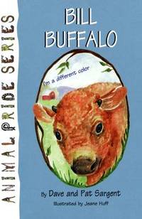 Bill Buffalo by Dave Sargent; Pat Sargent; Jeane Lirley Huff ...