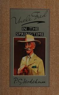 Uncle Fred In The Springtime by Wodehouse P G (134 items) - Biblio