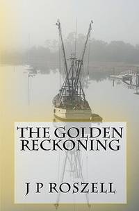 The Golden Reckoning by J. P. Roszell | Paperback | 2010-10-06 | Hogg ...
