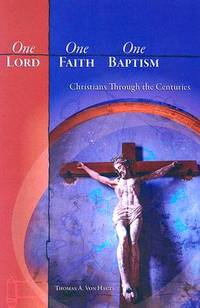 One Lord One Faith by Thomas A Von Hagel (6 items) - Biblio