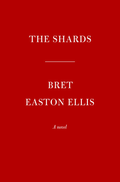 Shards by Bret Easton Ellis | Hardcover | January 2023 | Knopf ...