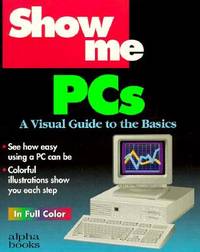 Show Me PCs: A Visual Guide to the Basics by Joe Kraynak - Paperback ...