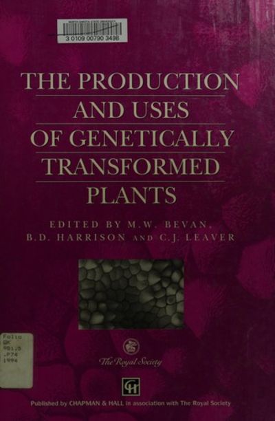 Production And Uses Of Genetically Transformed Plants by Bevan ...