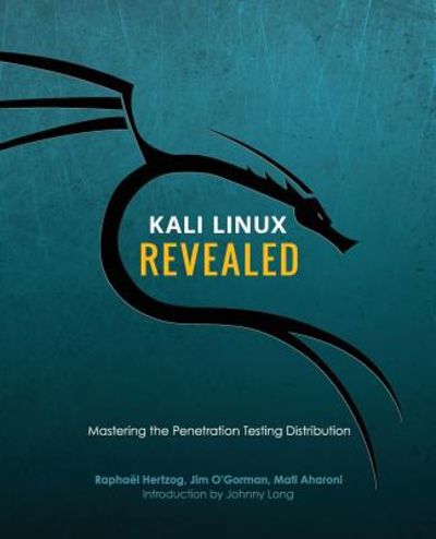 Kali Linux Revealed: Mastering the Penetration Testing Distribution by ...