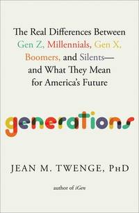 Generations: The Real Differences Between Gen Z, Millennials, Gen X ...