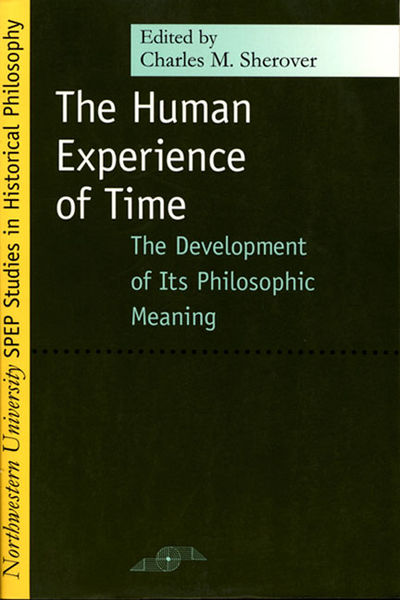The Human Experience of Time: The Development of its Philosophic ...
