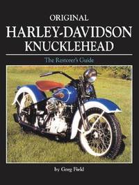 BIBLIO | Original Harley-Davidson Knucklehead by Greg Field | Hardcover ...