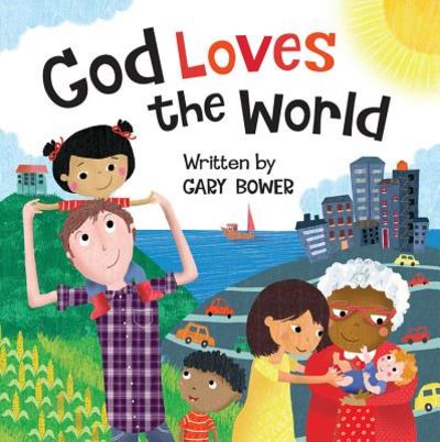 BIBLIO | God Loves the World by Gary Bower; Tracy Cottingham ...