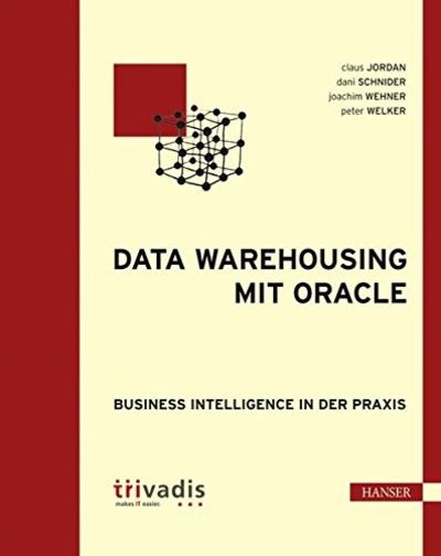 Data Warehousing mit Oracle: Business Intelligence in der Praxis by ...