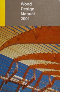 BIBLIO | Wood Desgin Manual 2001 by Canadian Wood Council Editors ...