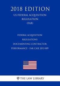 Federal Acquisition Regulations - Documenting Contractor Performance ...