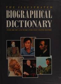 BIBLIO | The Illustrated Biographical Dictionary - Over 1000 Men and ...