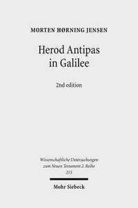 Herod Antipas in Galilee: The Literary and Archaeological Sources on ...