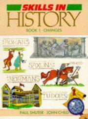 Skills in History Book 1: Changes (Volume 1) by Child, J. and Shuter, P ...