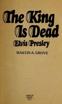King Is Dead Elvis Presley by Martin A Grove | Paperback | 1977 | Manor ...