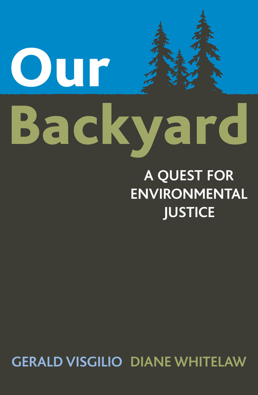 Our Backyard: A Quest for Environmental Justice by Visgilio, Gerald R ...