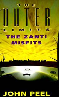 The Zanti Misfits (The Outer Limits - Book 1) by John Peel - Paperback ...