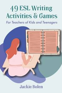 Esl Writing Activities Games by Jackie Bolen (10 items) - Biblio