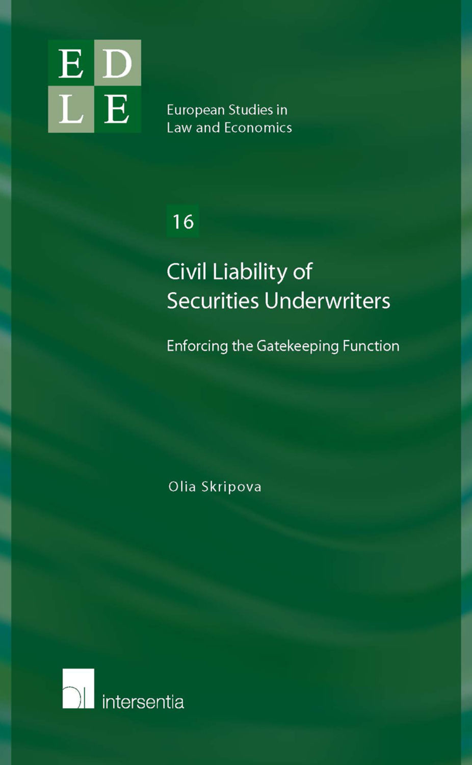 Civil Liability of Securities Underwriters: Enforcing the Gatekeeping ...
