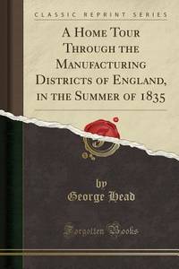 BIBLIO | A Home Tour Through the Manufacturing Districts of England, in ...