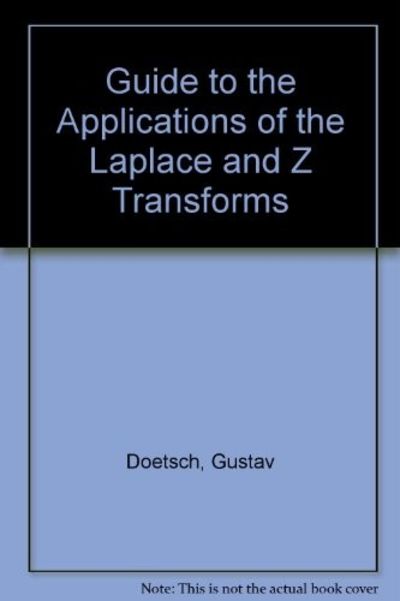 Guide to the Applications of the Laplace and Z-Transforms, In English by Doetsch, Gustav ...