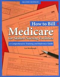 How to Bill Medicare for Skilled Nursing Facilities: A Comprehensive ...