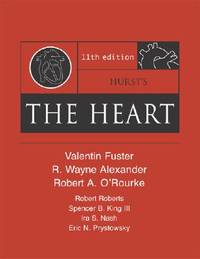 BIBLIO | HURST*S THE HEART, 11TH EDITION by VALENTIN FUSTER, R. WAYNE ...